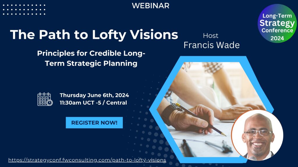 Webinar – The Path to Lofty Visions: Principles for Credible Long-Term ...